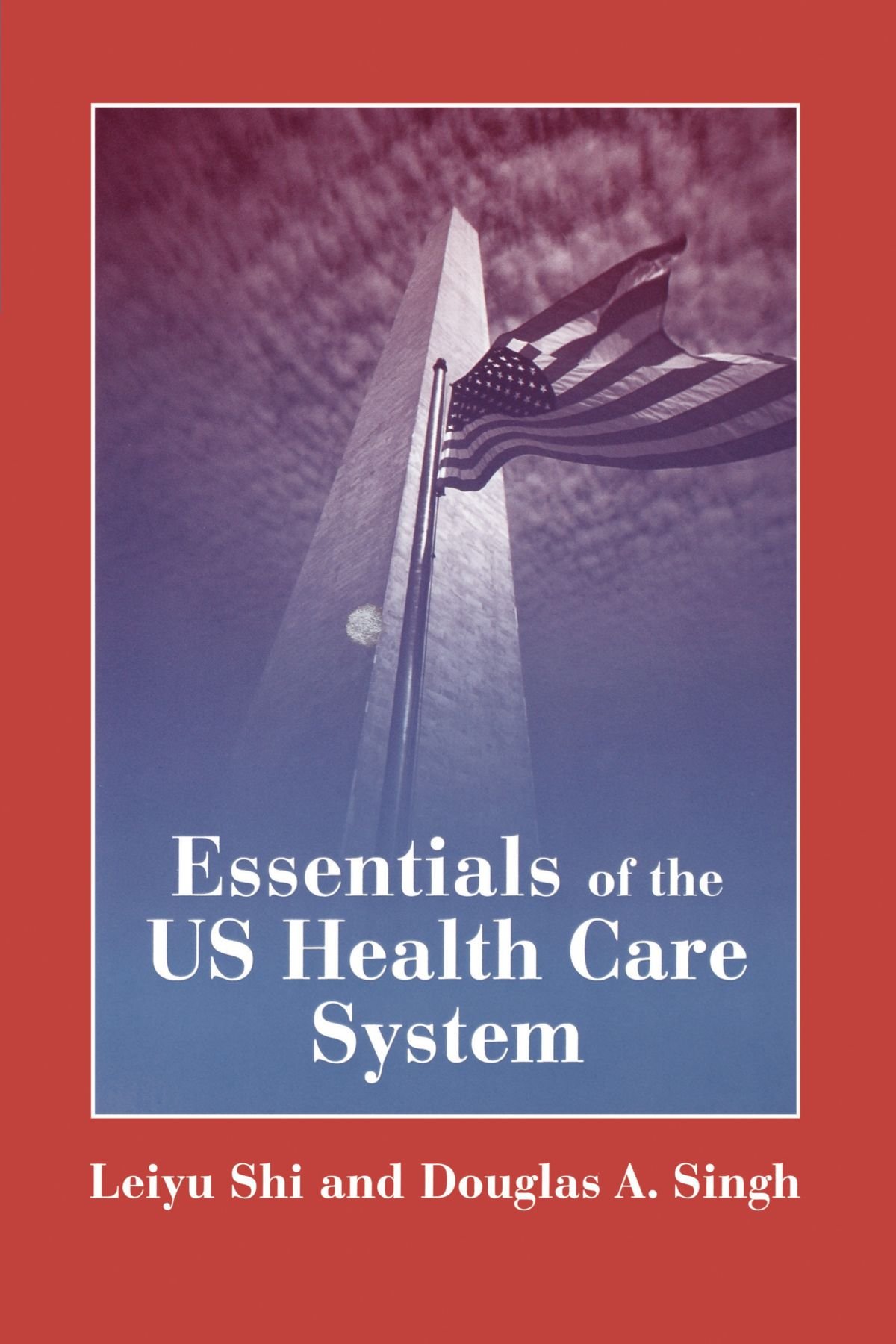 Essentials of the U.S. Health Care System: 9780763731519: Medicine ...