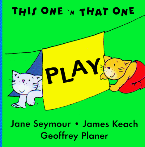 Play (This One and That One Block Books): Seymour, Jane, Keach, James ...