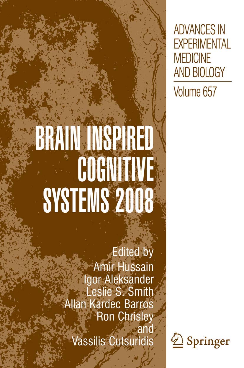 Brain Inspired Cognitive Systems 2008 (Advances in Experimental ...
