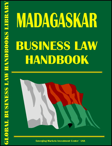 Madagascar Business Law Handbook: Ibp Usa, Center, Emerging Markets ...