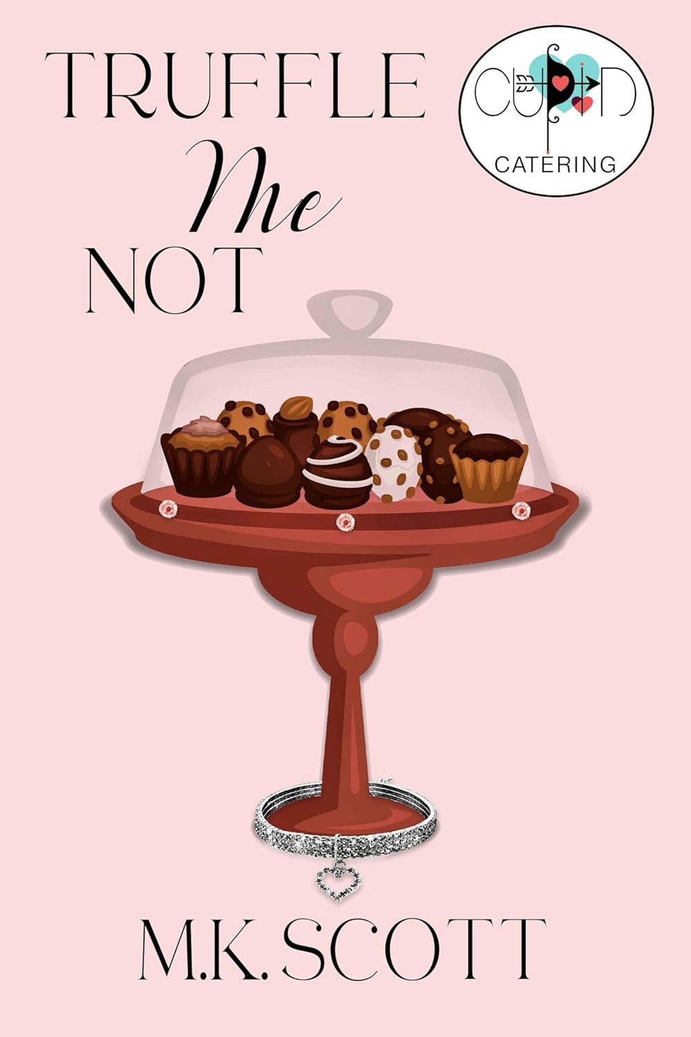 Truffle Me Not: Baker by Day ,Sleuth on the Side (Cupid's Catering ...
