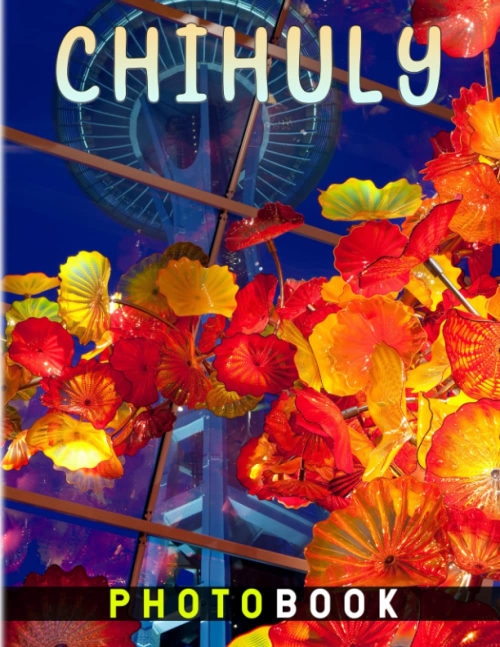 Chihuly Photo Book: Collection Poster about Glass Artworks to Love | 40 ...