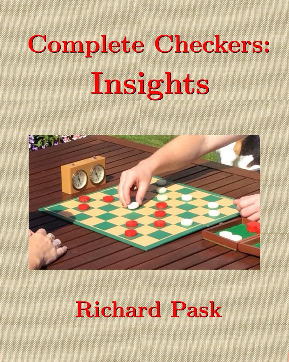 Complete Checkers: Insights: Pask, Richard, Newell, Bob: 9798521345670 ...