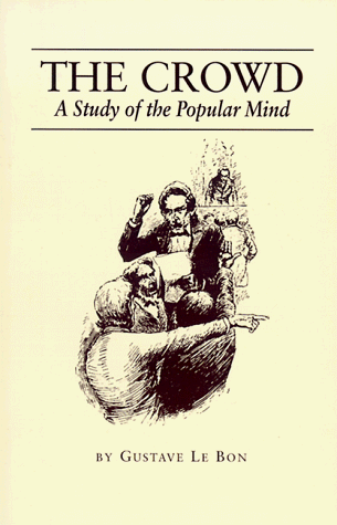 The Crowd: A Study of the Popular Mind: Le Bon, Gustave: 9780877971689 ...