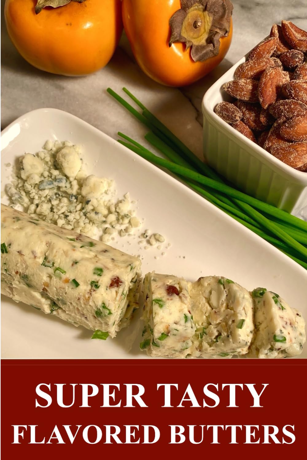 Super Tasty Flavored Butters (Recipes you need right now.): Legere ...