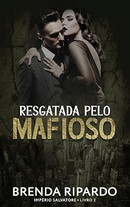 Resgatada pelo Mafioso (Império Salvatore) eBook : Ripardo, Brenda : Amazon.com.br: Livros