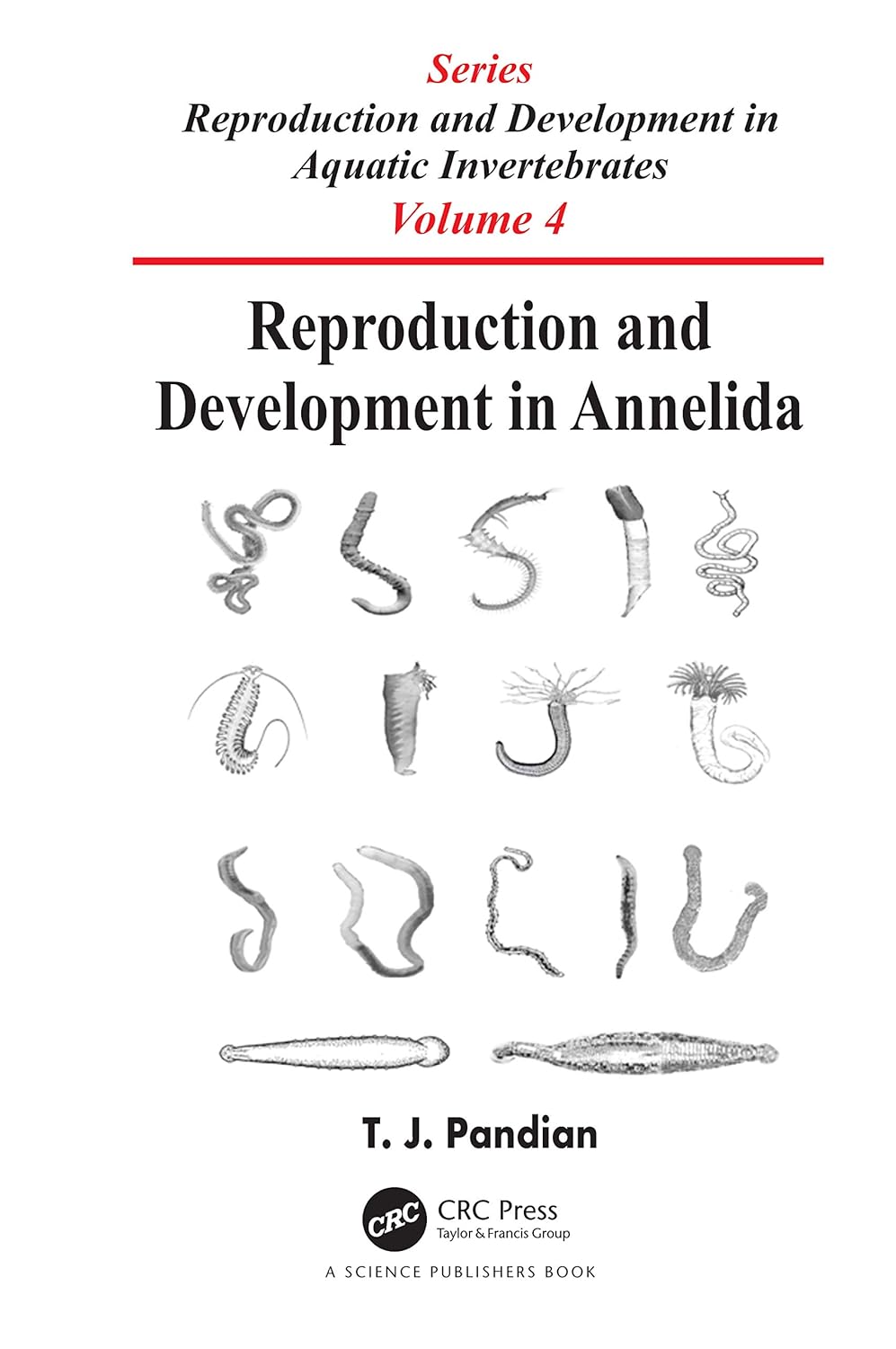 Reproduction and Development in Annelida (ISSN Book 4) 1, Pandian, T. J ...