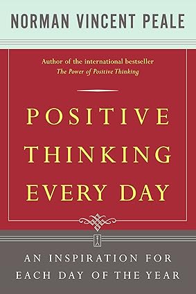 Positive Thinking Every Day: An Inspiration for Each Day of the Year ...