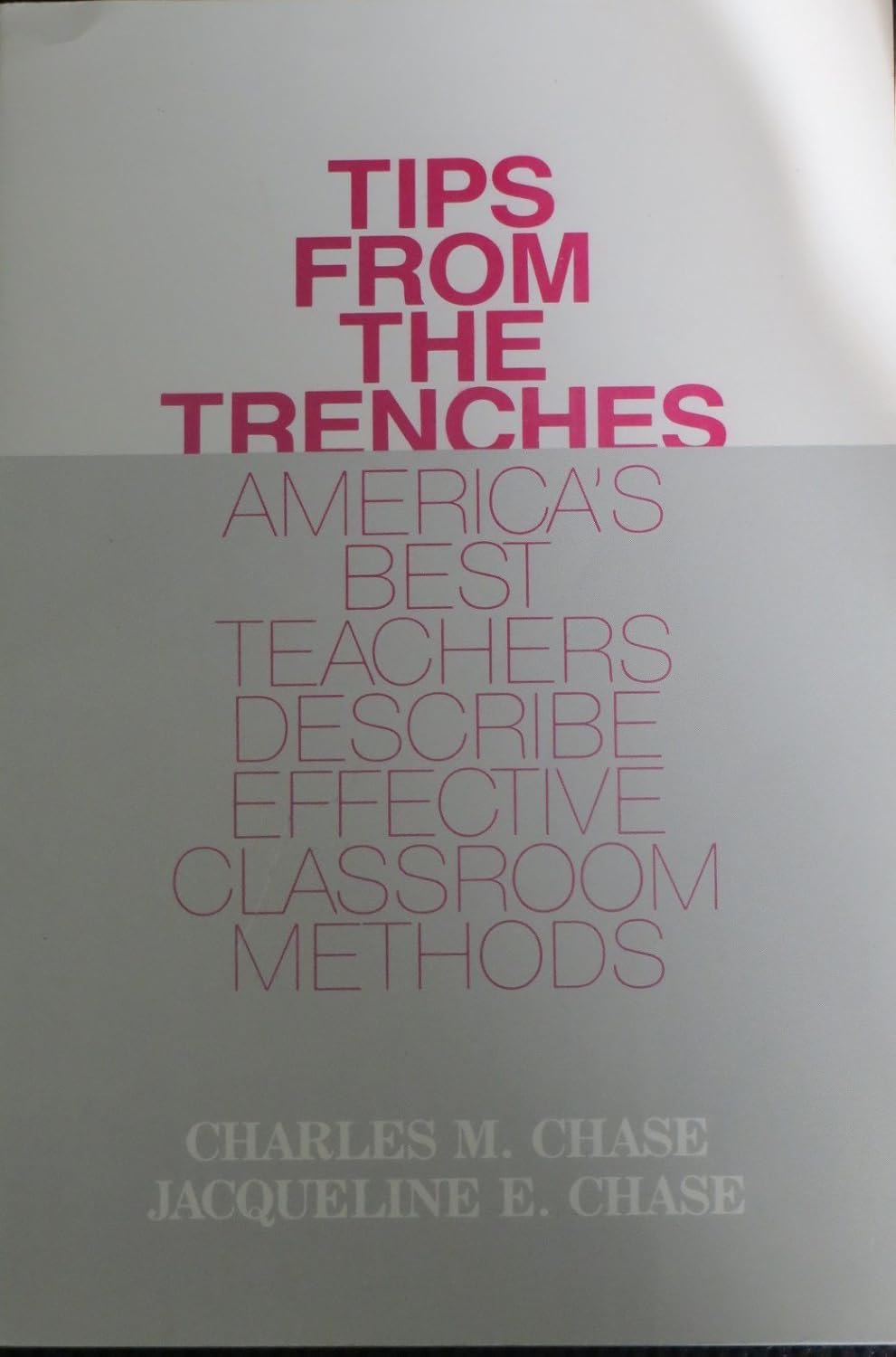 Tips from the Trenches: America's Best Teachers Describe Effective ...