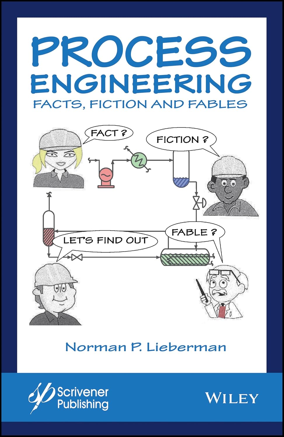 Process Engineering: Facts, Fiction and Fables: Lieberman, Norman P ...