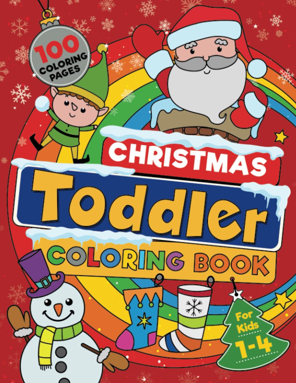 Christmas Toddler Coloring Book: 100 BIG, Easy To Color, Fun And ...