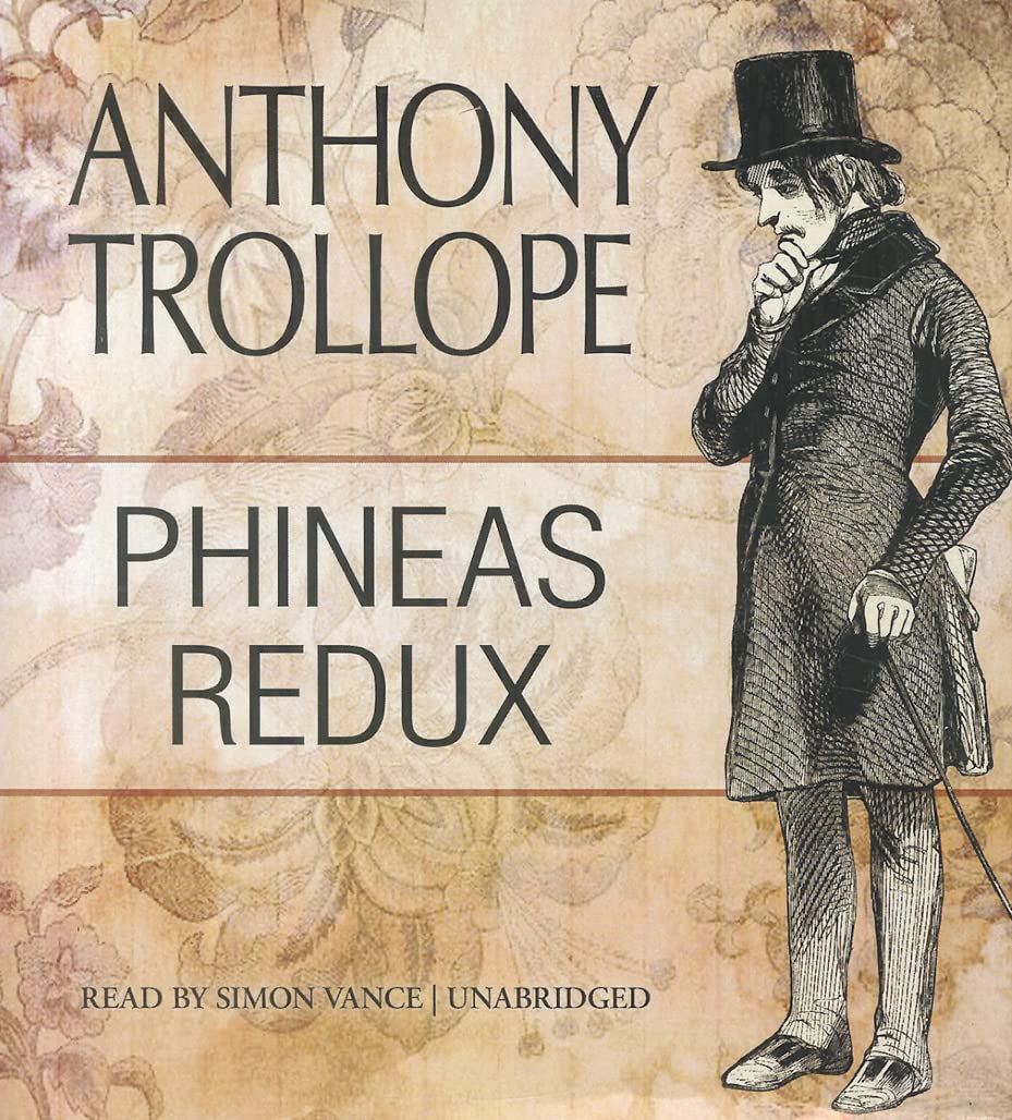 Phineas Redux (Palliser Novels, Book 4): Anthony Trollope, Simon Vance ...