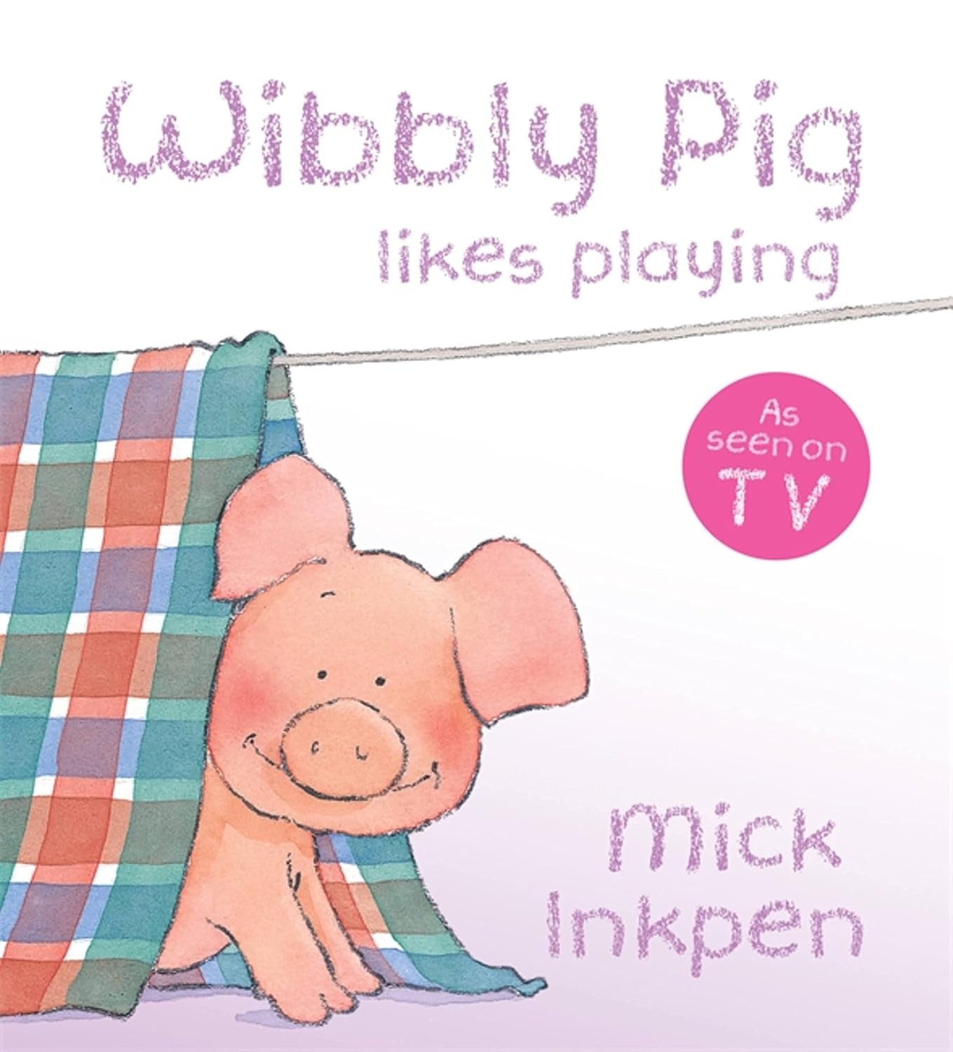 Wibbly Pig Can Make A Tent: Amazon.co.uk: Inkpen, Mick: 9780340997574 ...