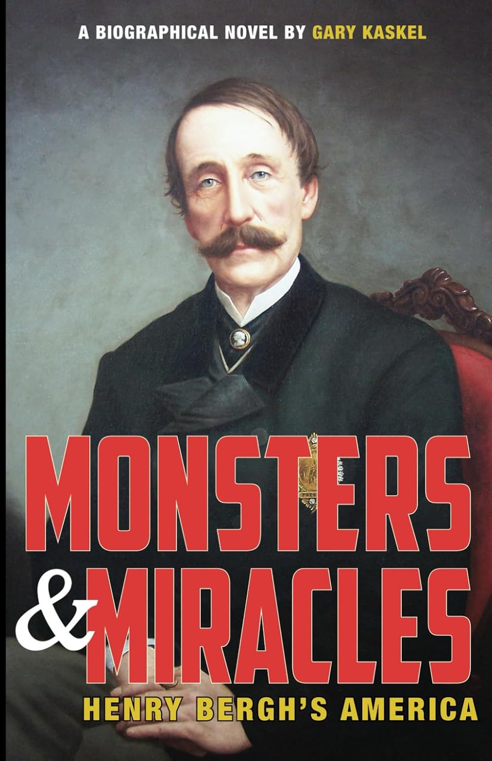 Monsters and Miracles - Henry Bergh's America: Kaskel, Gary ...