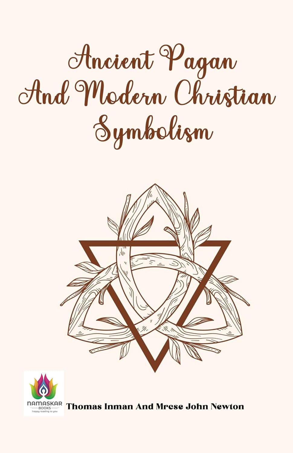 Sacred Signs: 'Ancient Pagan and Modern Christian Symbolism eBook ...
