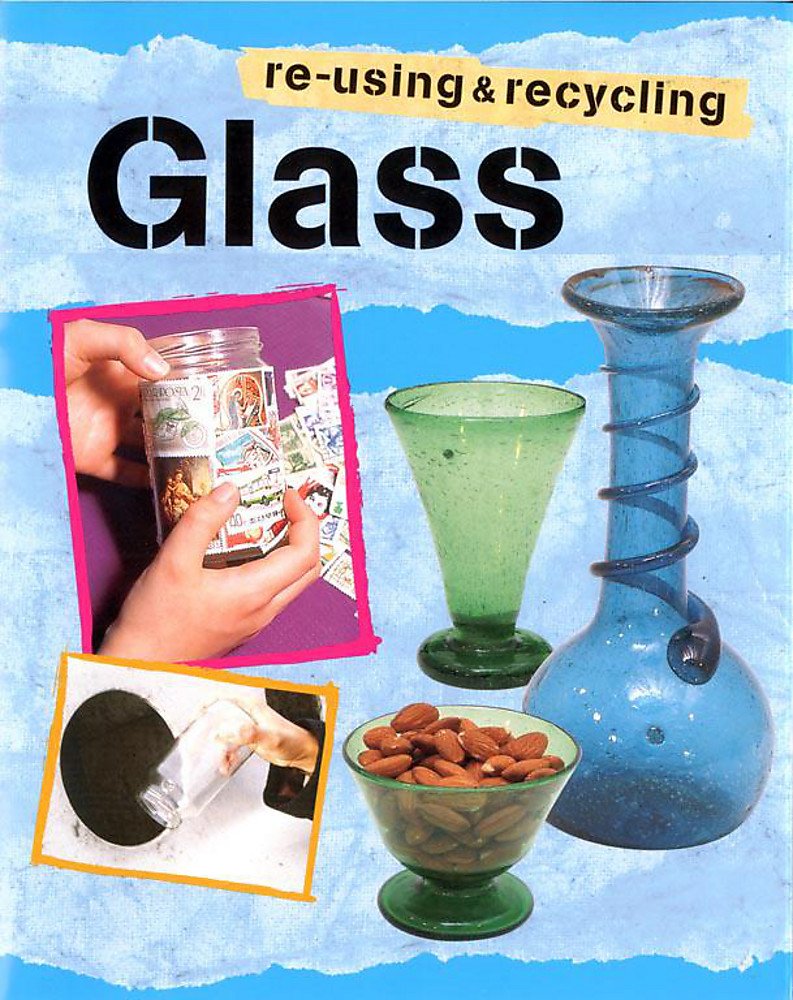 Amazon.com: Glass (Re-using and Recycling): 9780749661052: Thomson ...