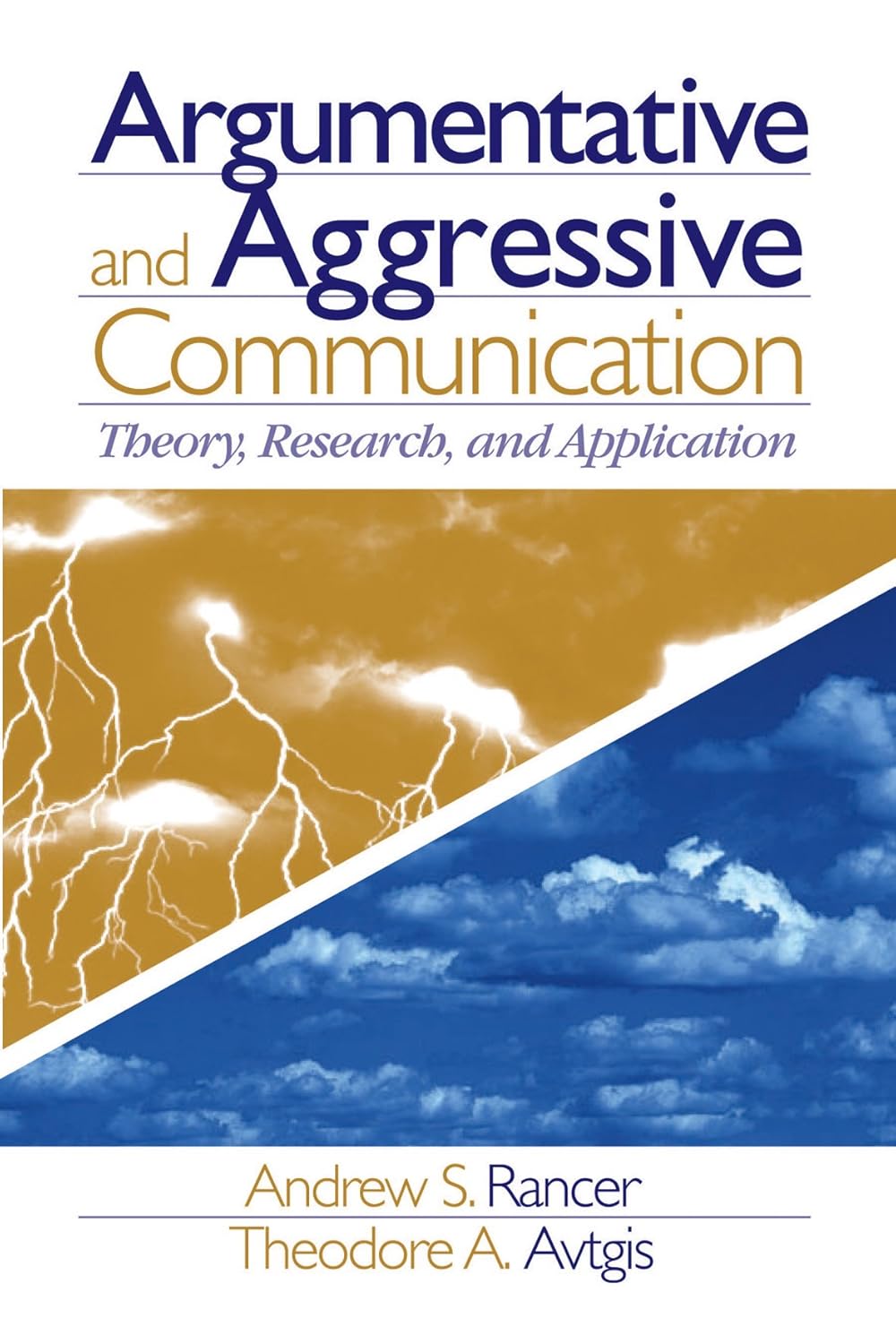 Argumentative and Aggressive Communication: Theory, Research, and ...