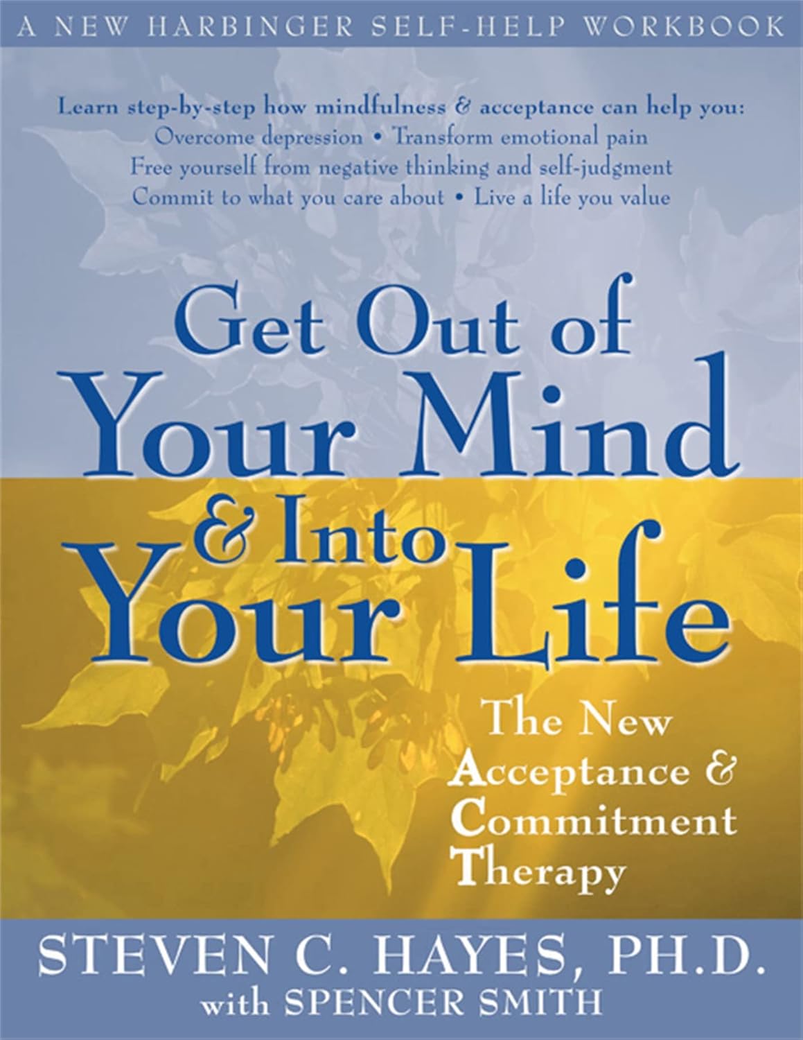 Get Out of Your Mind and Into Your Life: The New Acceptance and ...