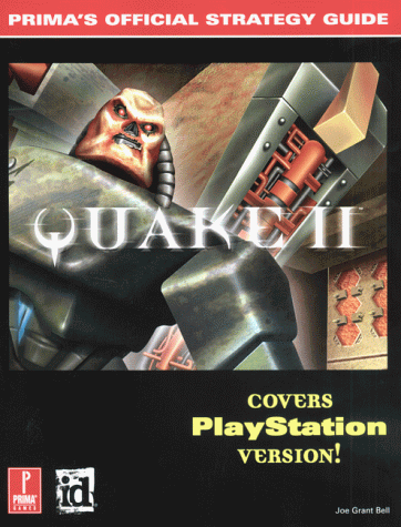 Quake II (PSX) (Prima's Official Strategy Guide): Bell, Joe Grant ...