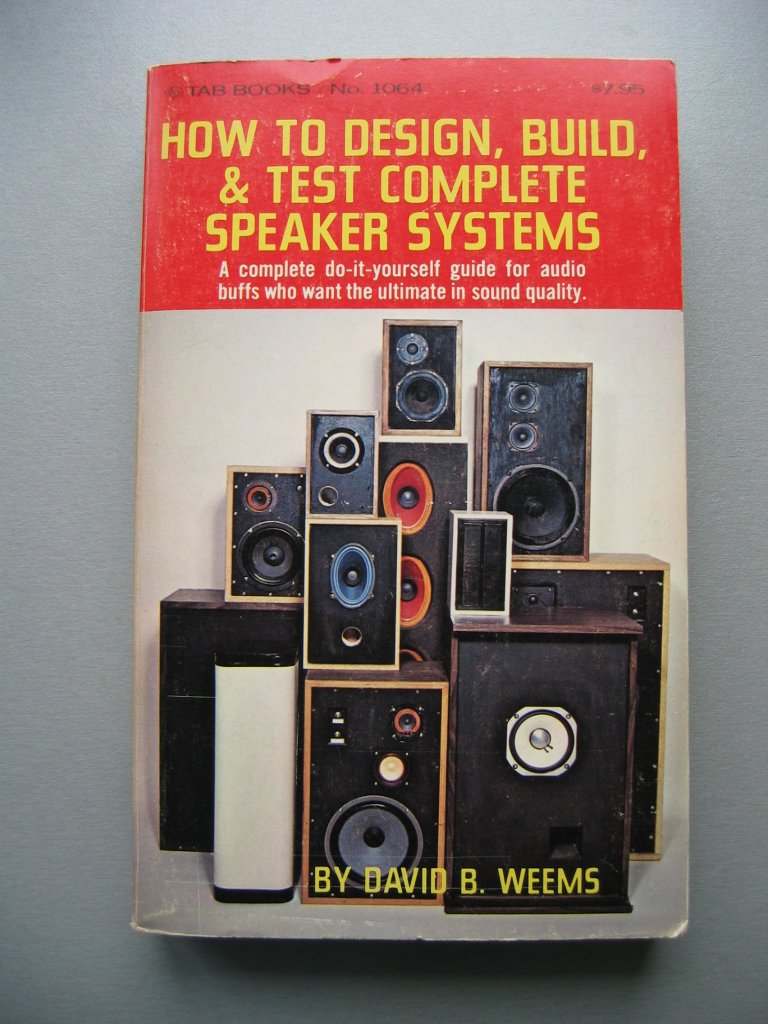 How to design, build, & test complete speaker systems: Weems, David B ...