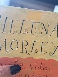 Minha vida de menina : Morley, Helena: Amazon.com.br: Livros
