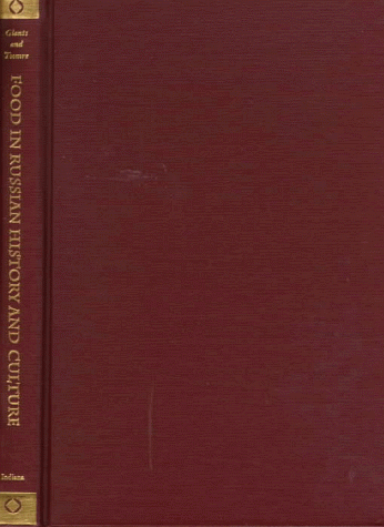 Food in Russian History and Culture (Indiana-Michigan Series in Russian ...