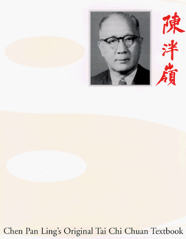 Chen Pan Lings Original Tai Chi Chuan Textbook: Pan-ling, Chen, Chang ...