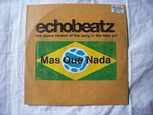 ECHOBEATZ / MAS QUE NADA by Echobeatz: Amazon.co.uk: CDs & Vinyl