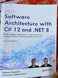 Software Architecture with C# 12 and .NET 8 - Fourth Edition: Build enterprise applications ...