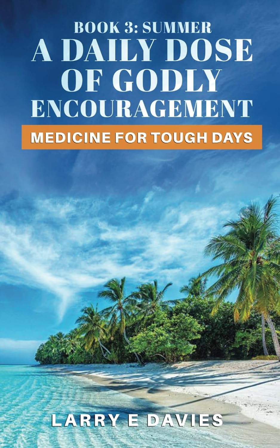 A Daily Dose of Godly Encouragement: Medicine for Tough Days - Book 3 ...