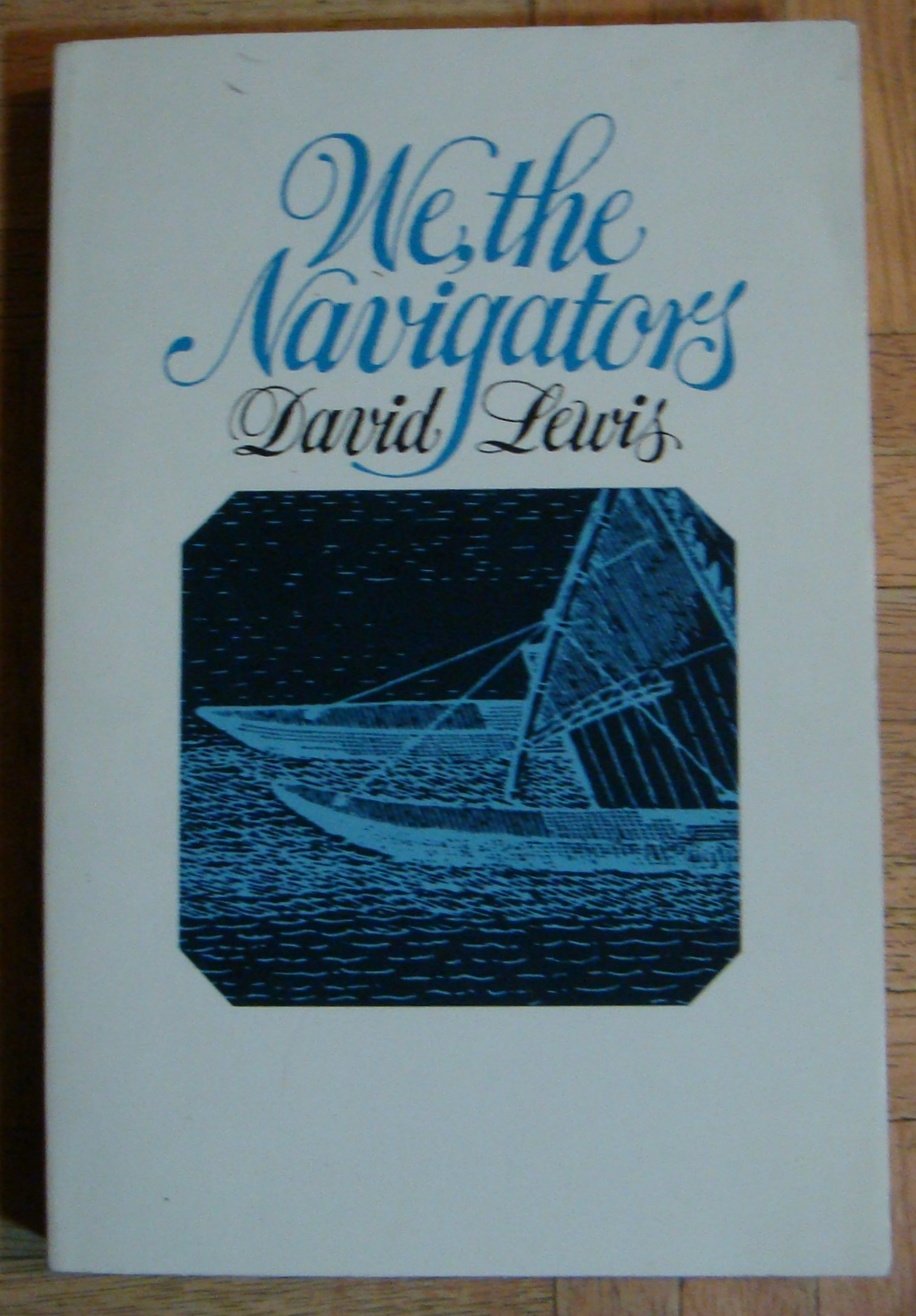 We, the Navigators: Ancient Art of Landfinding in the Pacific: David ...