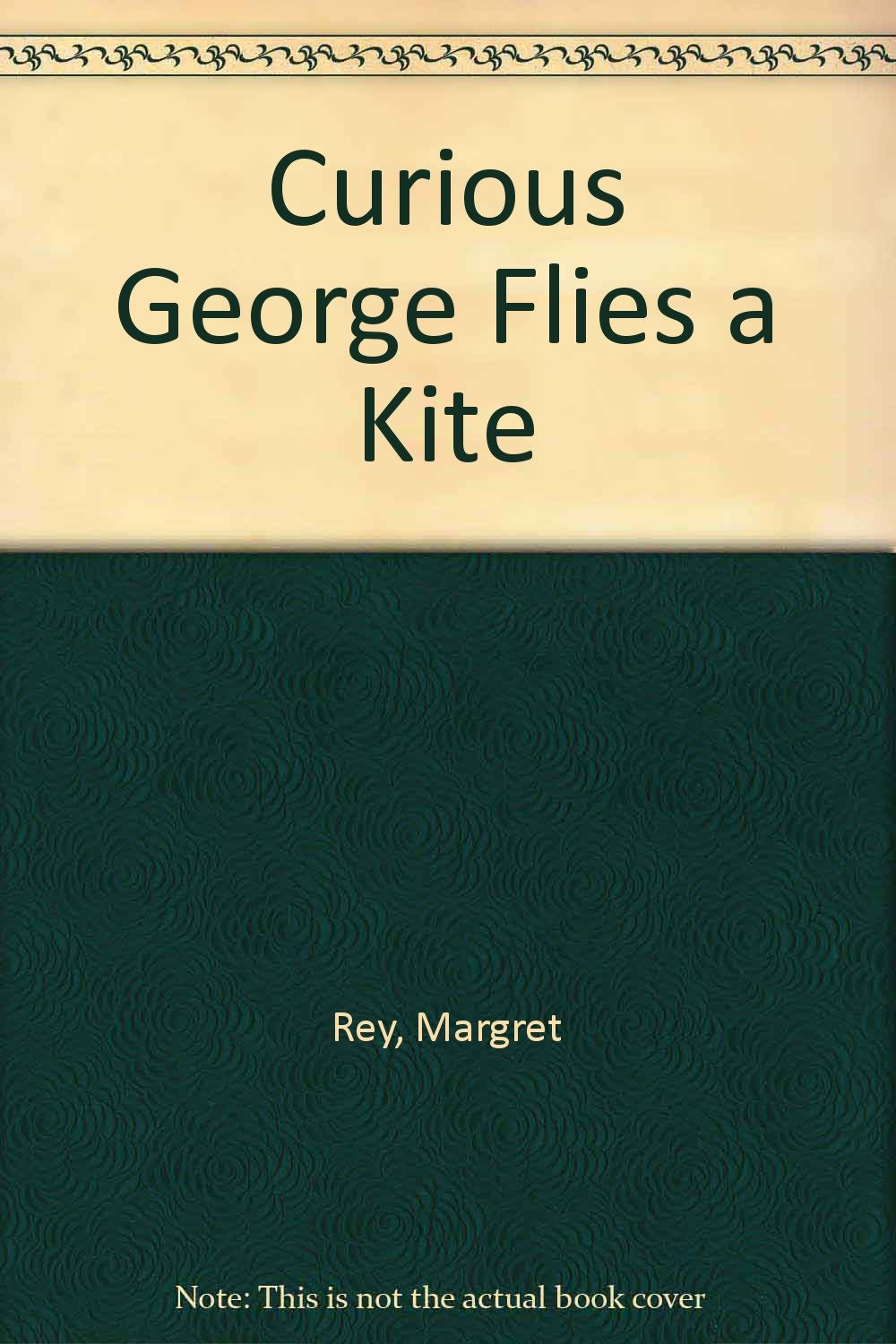 Curious George Flies a Kite: Rey, Margret, Rey, H. A.: 9780606010931 ...