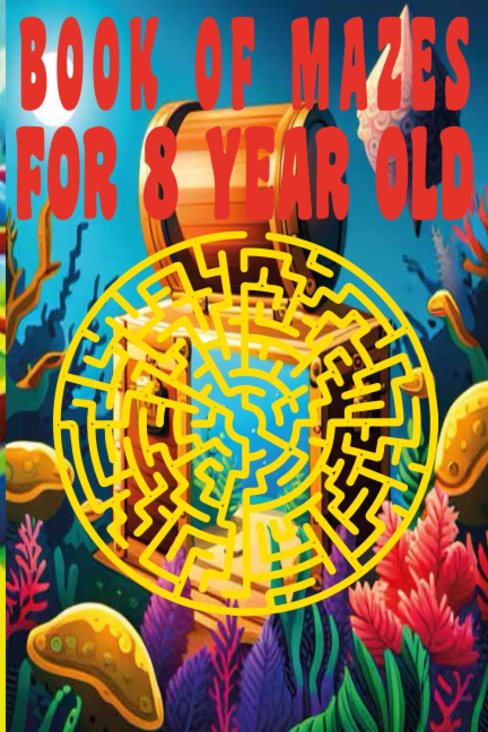 Book of mazes for 8 year old: Mind-bending maze activities books for ...