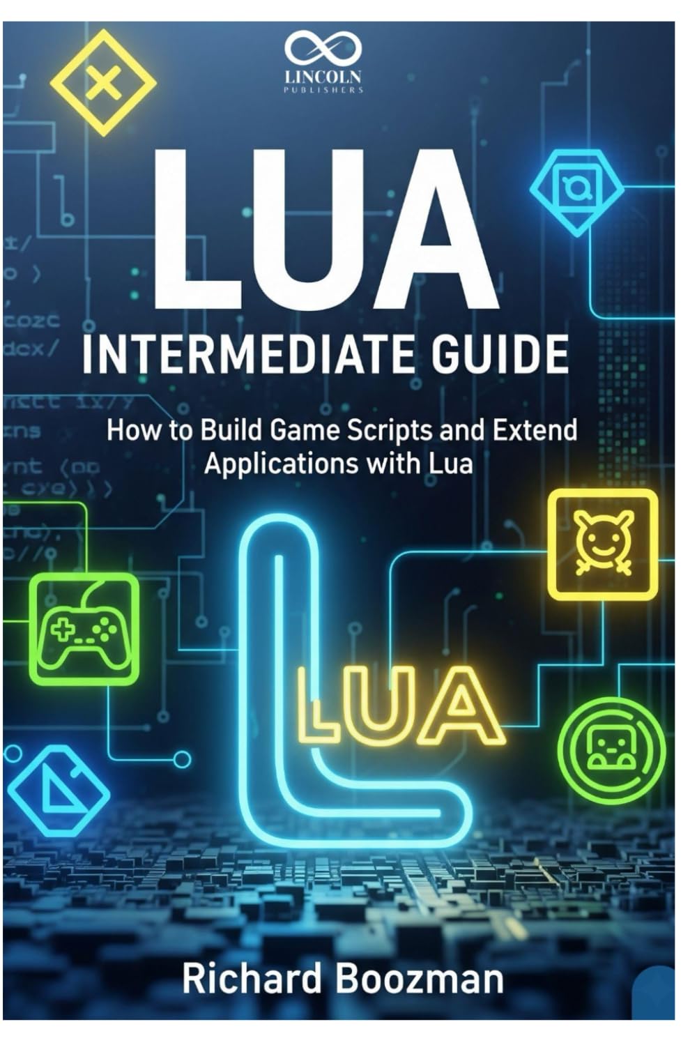 Lua Intermediate Guide: How to Build Game Scripts and Extend ...