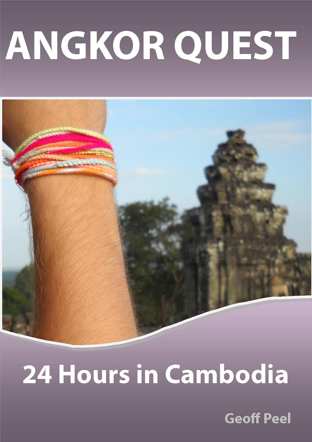 Angkor Quest: 24 Hours in Cambodia eBook : Peel, Geoff: Amazon.in ...