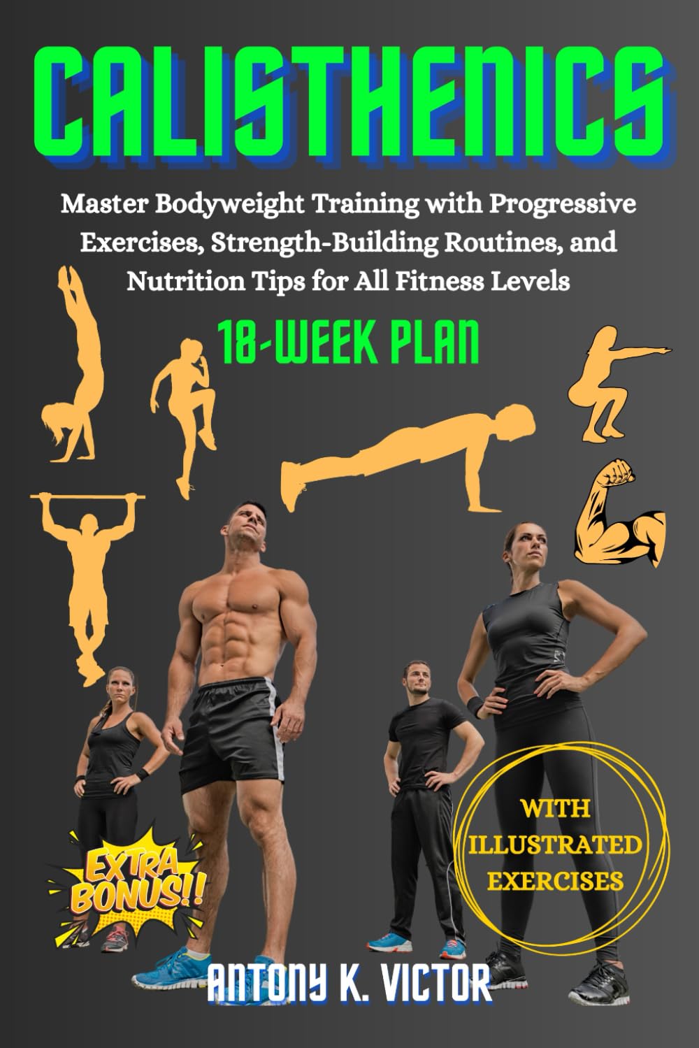 Calisthenics Book: Master Bodyweight Training with Progressive ...