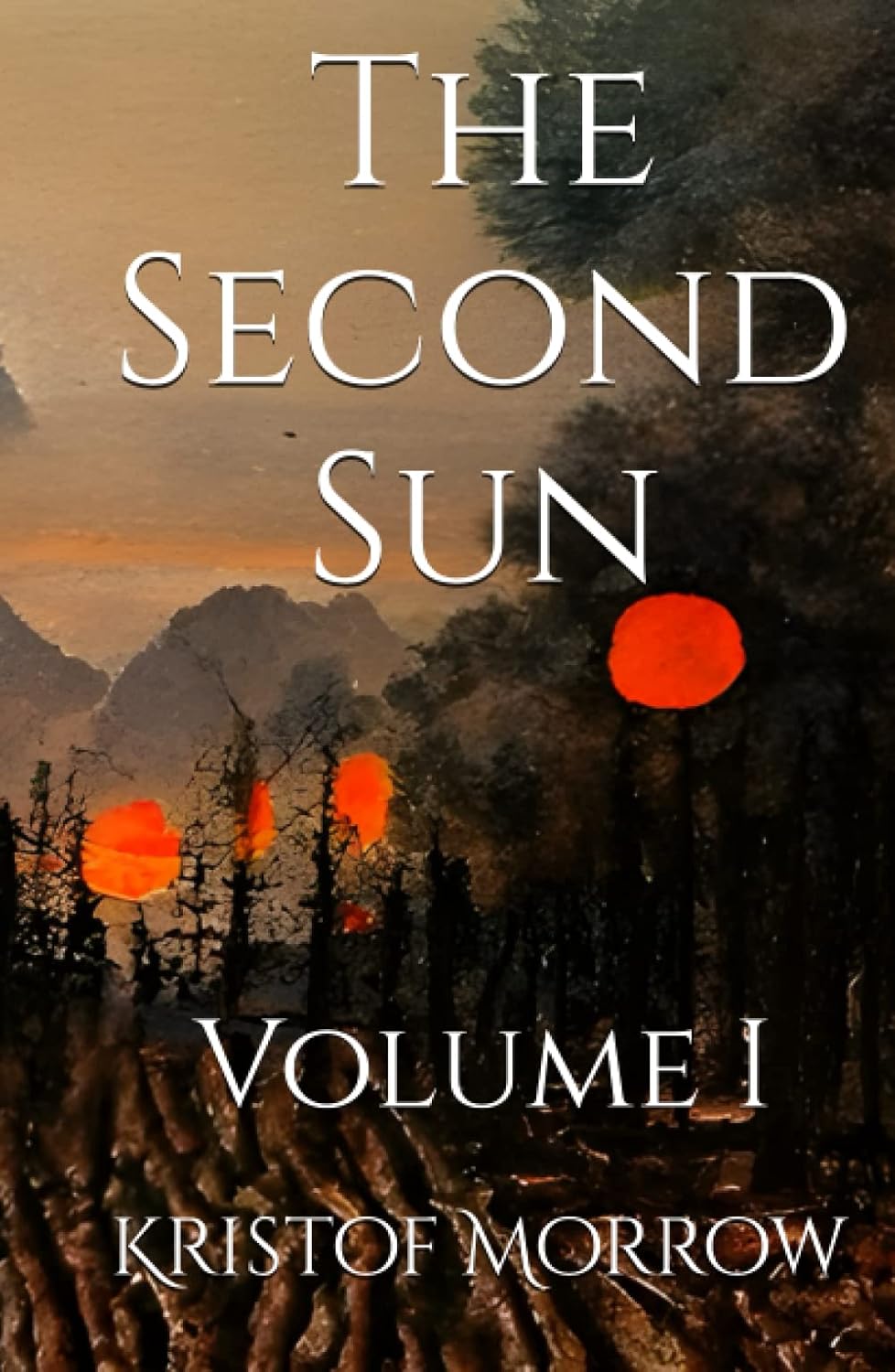 The Second Sun: Vol. 1: Morrow, Kristof: 9798377566069: Amazon.com: Books