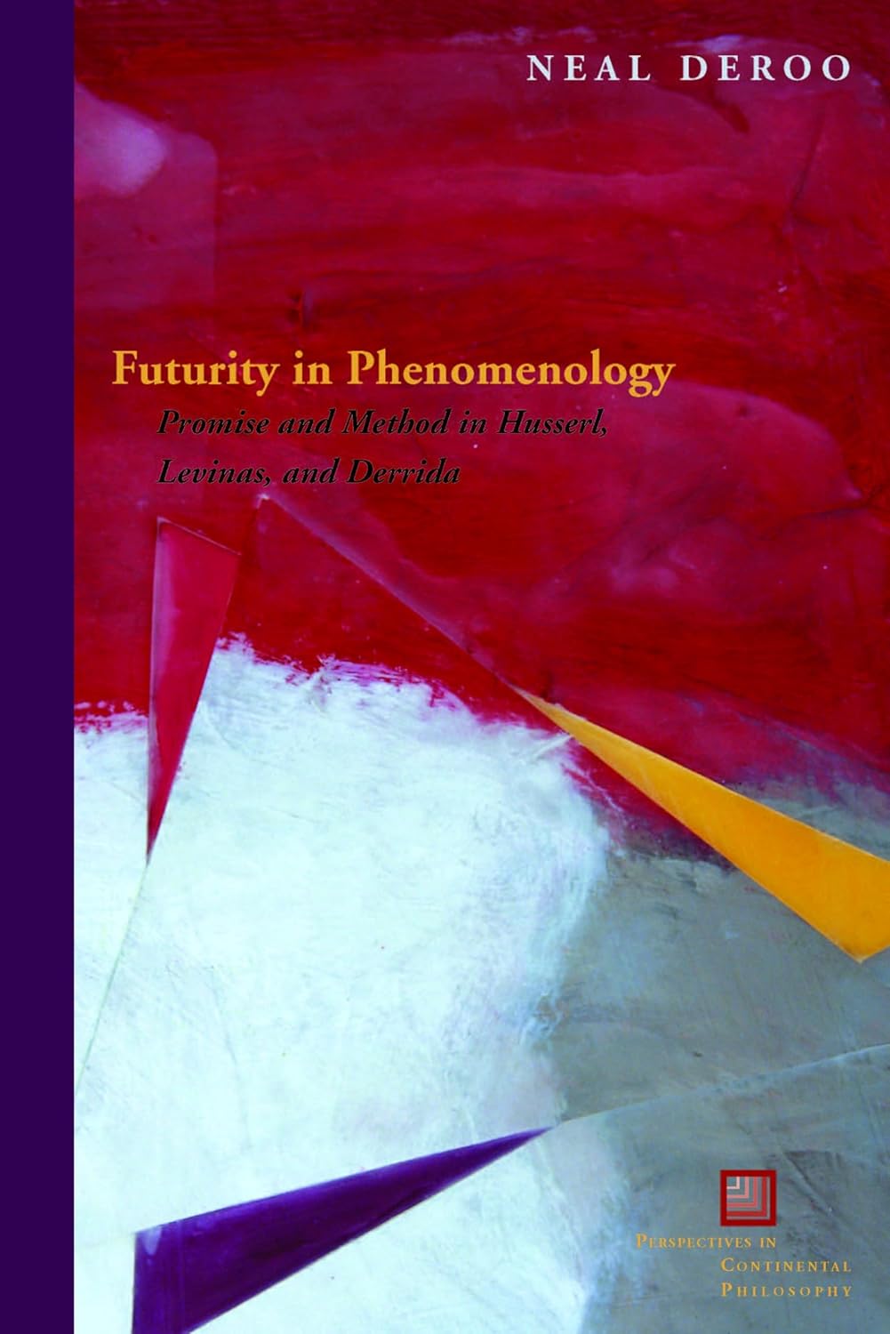 Futurity in Phenomenology: Promise and Method in Husserl, Levinas, and ...
