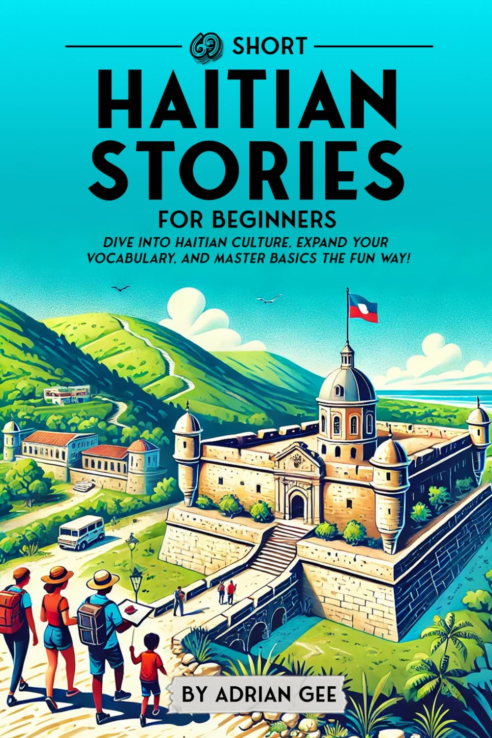 69 Short Haitian Stories for Beginners: Dive Into Haitian Culture ...