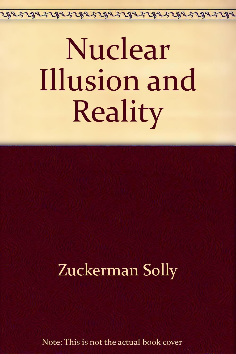 NUCLEAR ILLUSION V363: Amazon.co.uk: Zuckerman, Solly: 9780394713632: Books