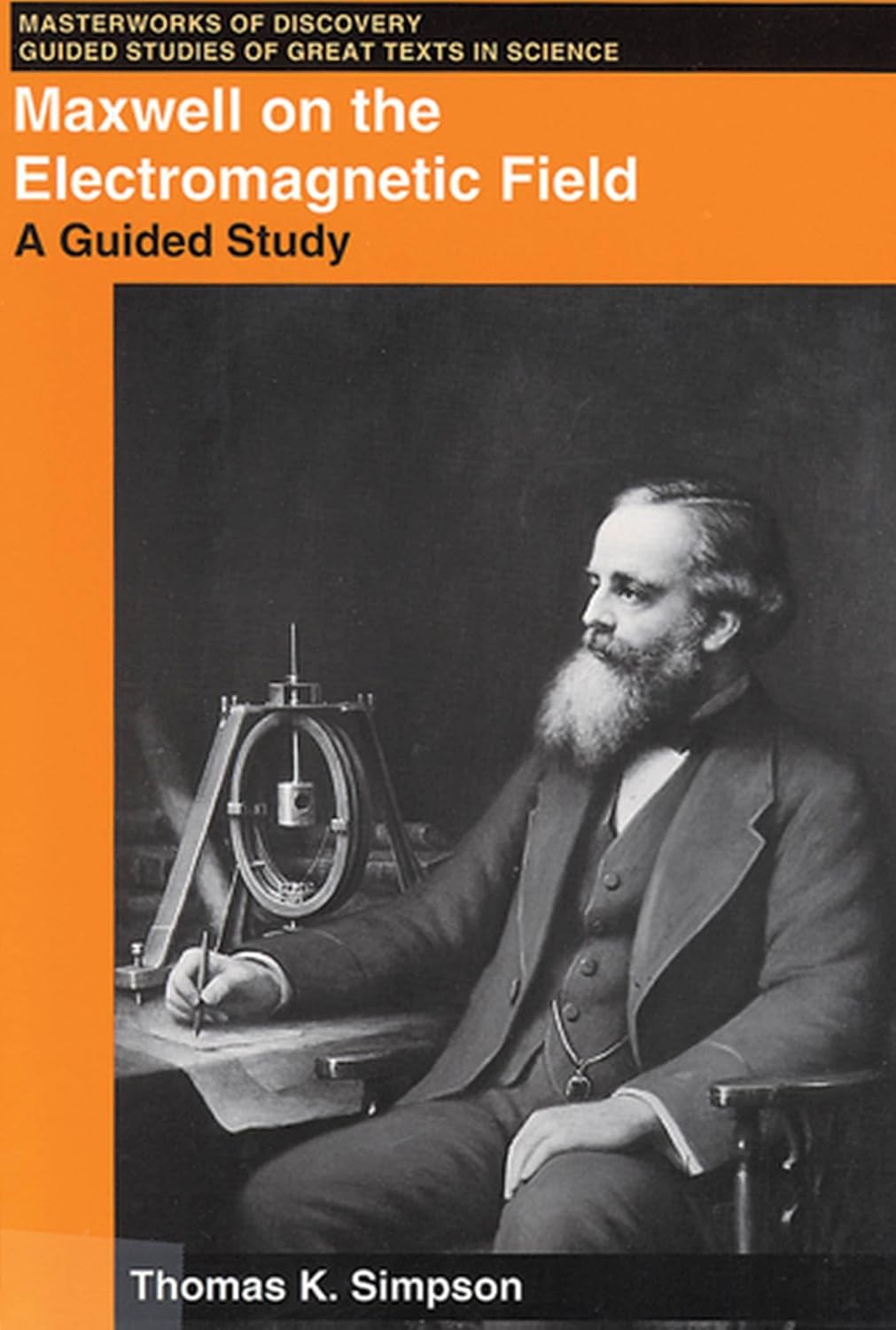Maxwell on the Electromagnetic Field: A Guided Study (Masterworks of ...
