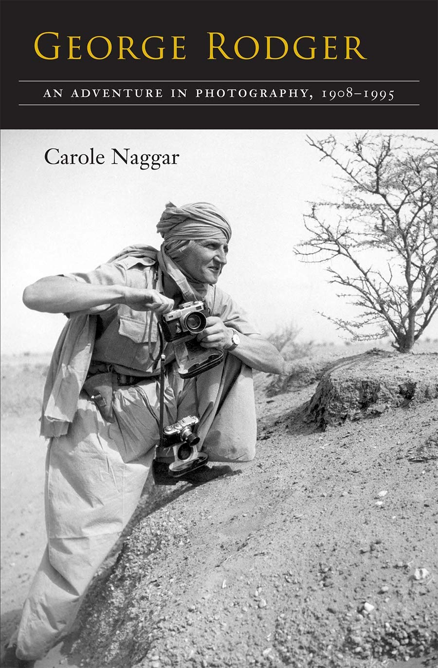 George Rodger: An Adventure in Photography, 1908-1995: Naggar, Carole ...