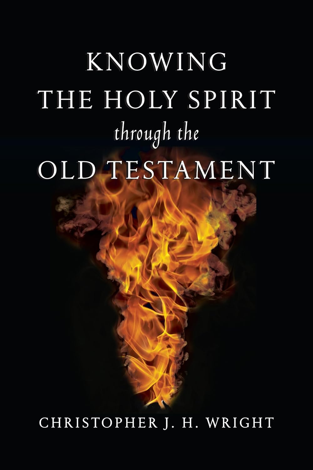 Knowing the Holy Spirit Through the Old Testament (Knowing God Through ...