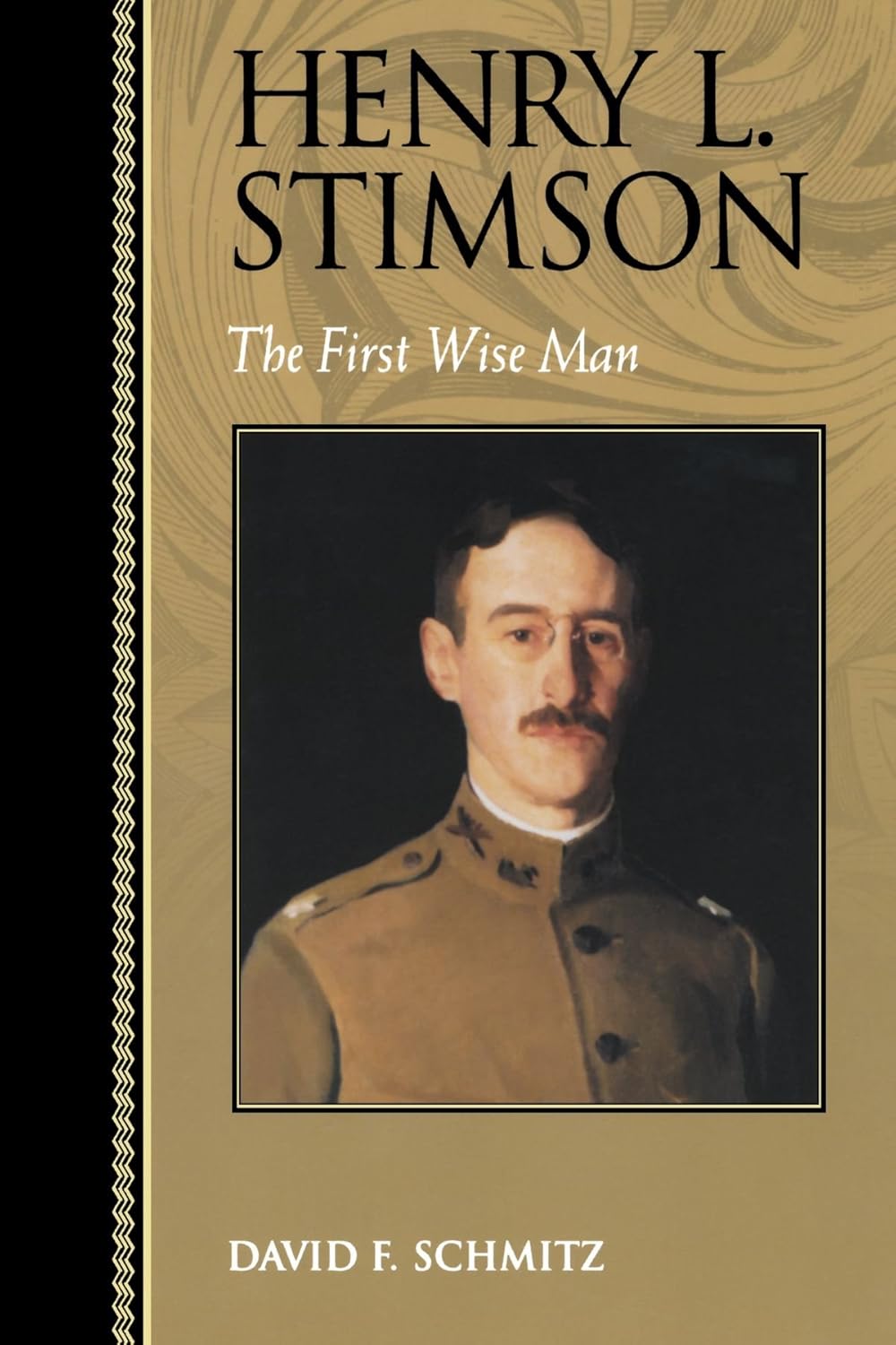 Henry L. Stimson: The First Wise Man (Biographies in American Foreign ...