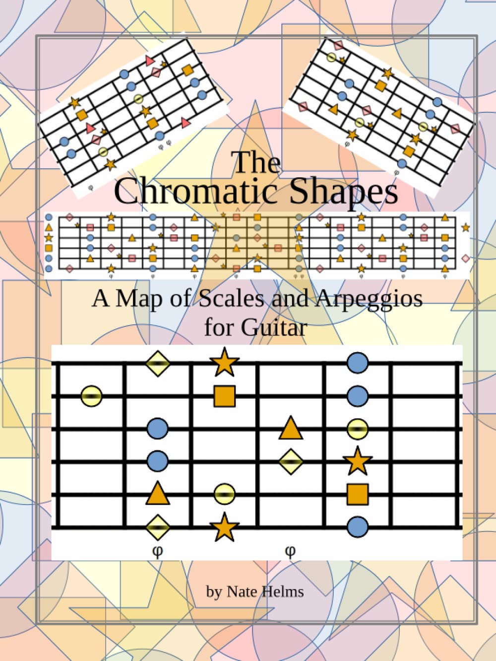 The Chromatic Shapes: A Map of Scales and Arpeggios for Guitar: Helms ...