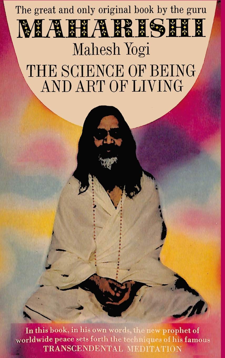 Science of Being and Art of Living: Maharishi Mahesh Yogi ...