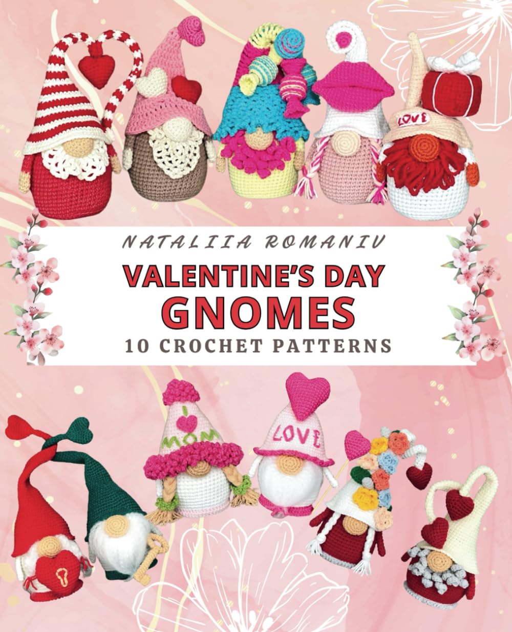 Valentine's Gnomes. 10 crochet patterns: Amigurumi gnomes for Valentine ...
