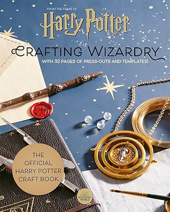 Harry Potter: Crafting Wizardry: The official Harry Potter Craft Book ...