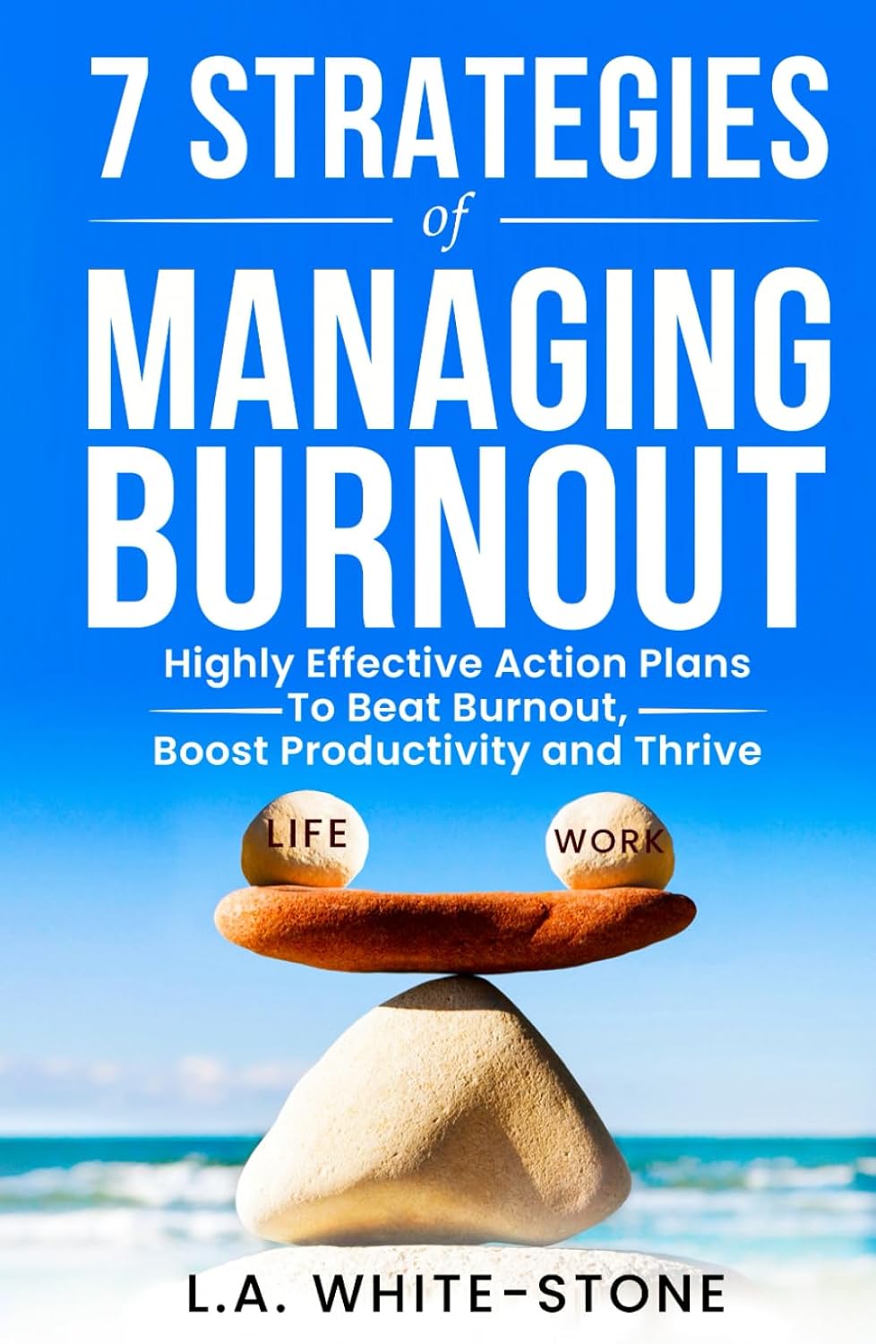 Amazon.com: 7 STRATEGIES of MANAGING BURNOUT: Highly Effective Action ...