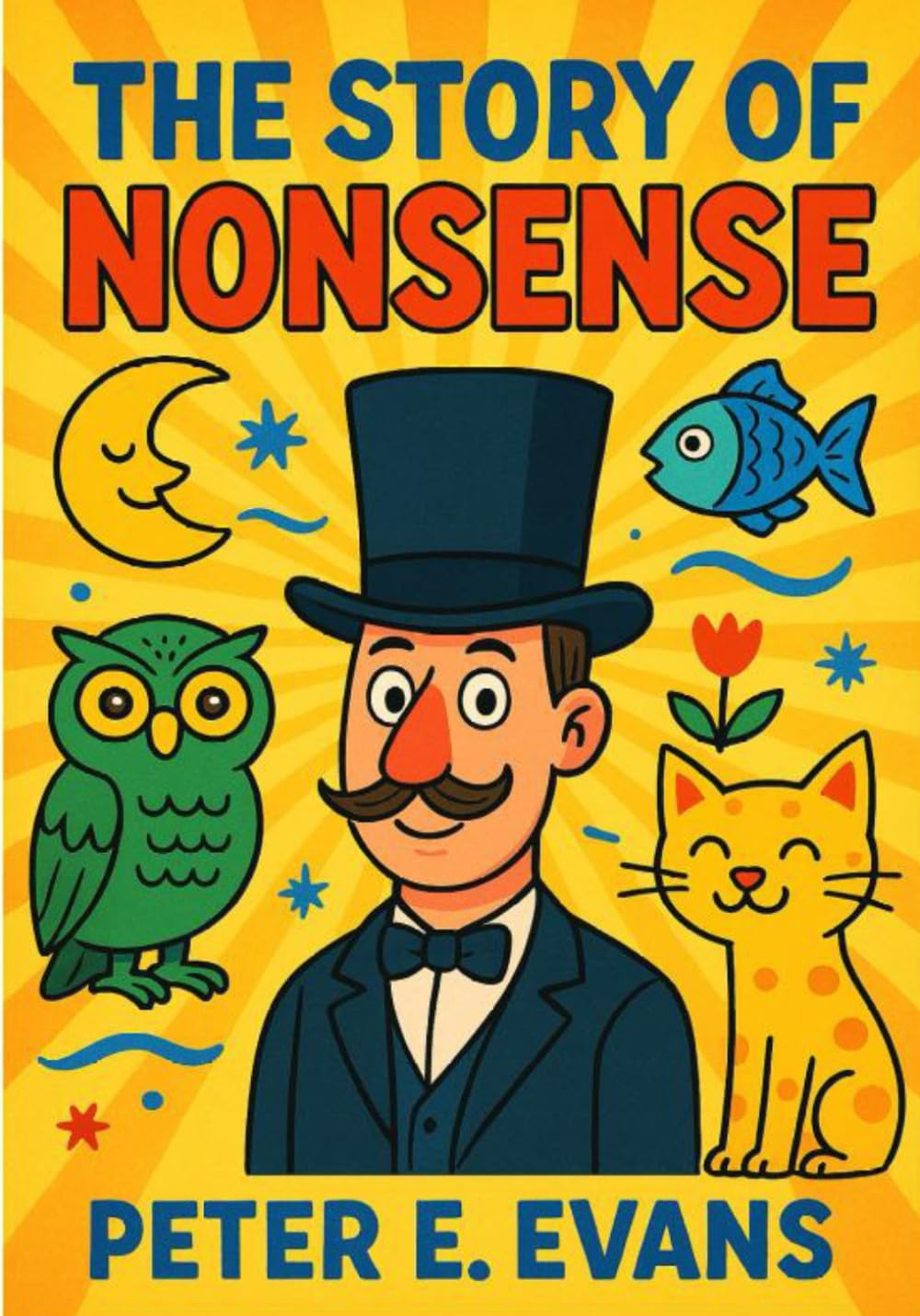 The Story of Nonsense: Evans, Pete Peter, Evans, Peter: 9798264555763 ...
